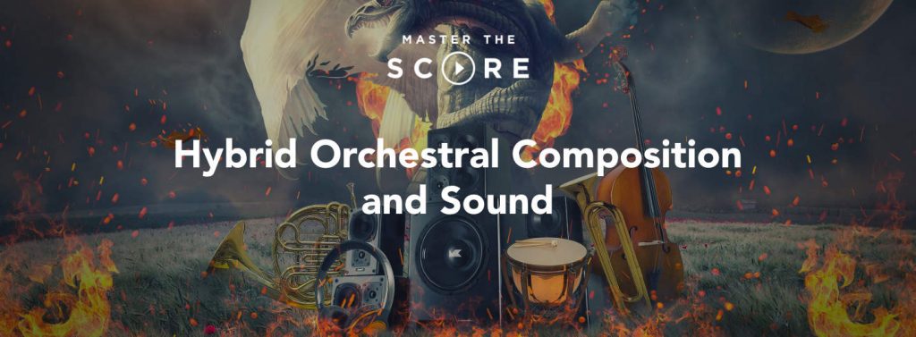 Master The Score: Hybrid Orchestral Composition and Sound (Course ...