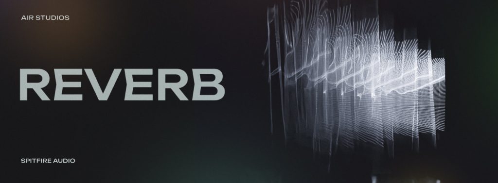 Spitfire Audio launches AIR Studios Reverb - EPICOMPOSER